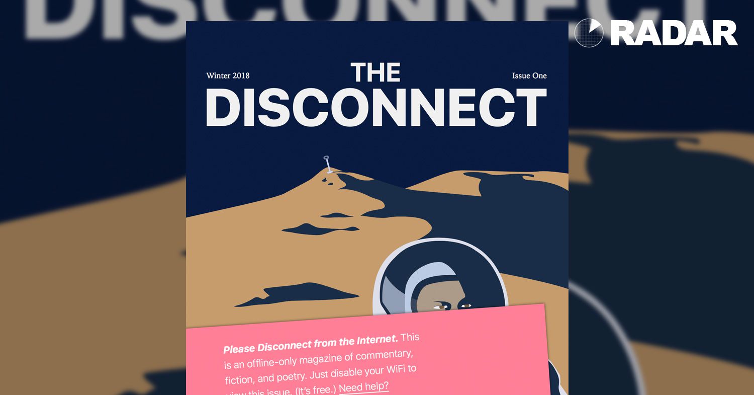 รู้จัก The Disconnect แมกกาซีนออนไลน์ที่คุณต้องออฟไลน์เพื่ออ่าน