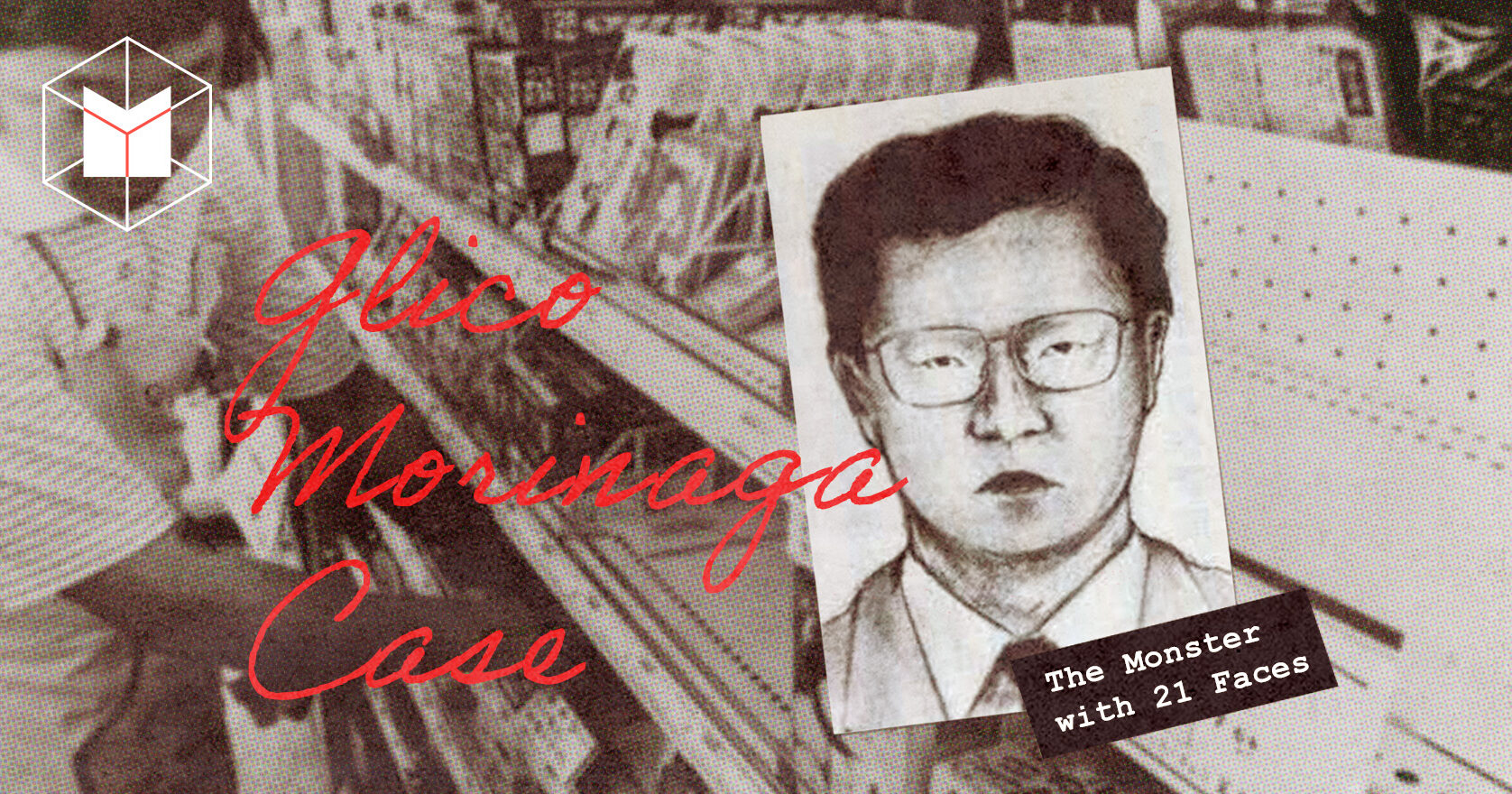 ‘ปีศาจ 21 หน้า’ กับปริศนาการลักพาตัวเจ้าของกูลิโกะ คดีดังที่ทำตำรวจญี่ปุ่นขวัญผวา